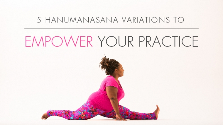 5 Hanumanasana Variations to Empower Your Practice